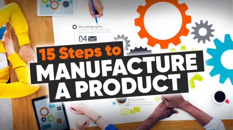 How to Manufacture a Product (in 15 Simple Steps) - UpFlip